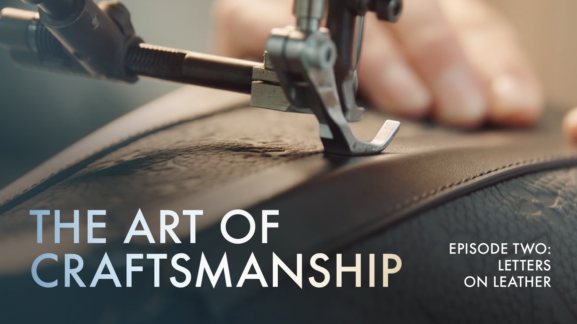 The Art Of Craftsmanship: Leather Goods | LOUIS VUITTON